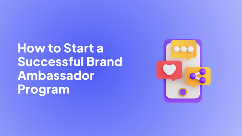 How to Start a Successful Brand Ambassador Program: A Step-by-Step Guide | Moast.io